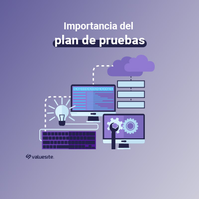 Importancia del Plan de Pruebas | Valuesite